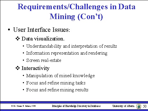 Requirements/Challenges in Data Mining (Con’t)
